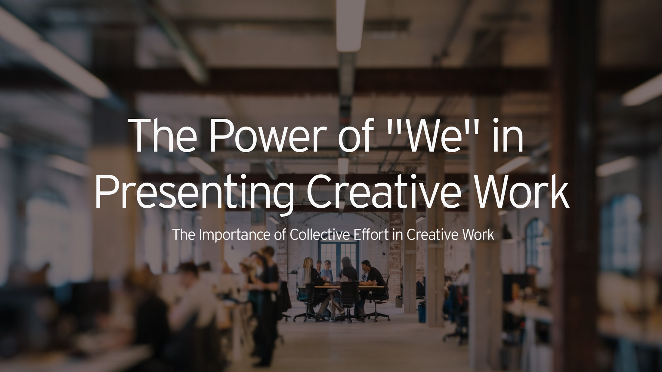 The Power of "We" in Presenting Creative Work - Michael Kraabel